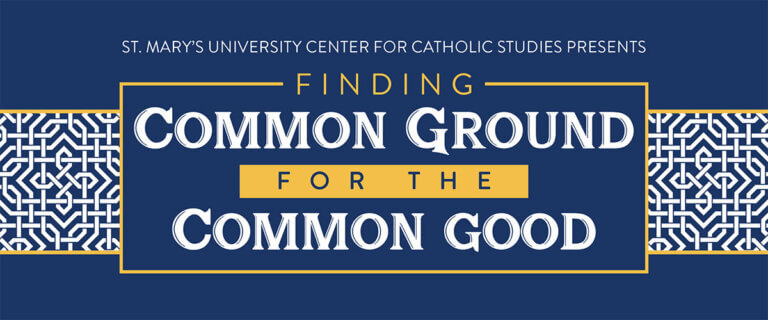 Finding Common Ground for the Common Good - St. Mary's University